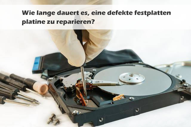 Wie lange dauert es, eine defekte festplatten platine zu reparieren ...